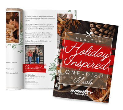 Healthy Holiday-Inspired One-Dish Meals | Infinity Fitness AZ